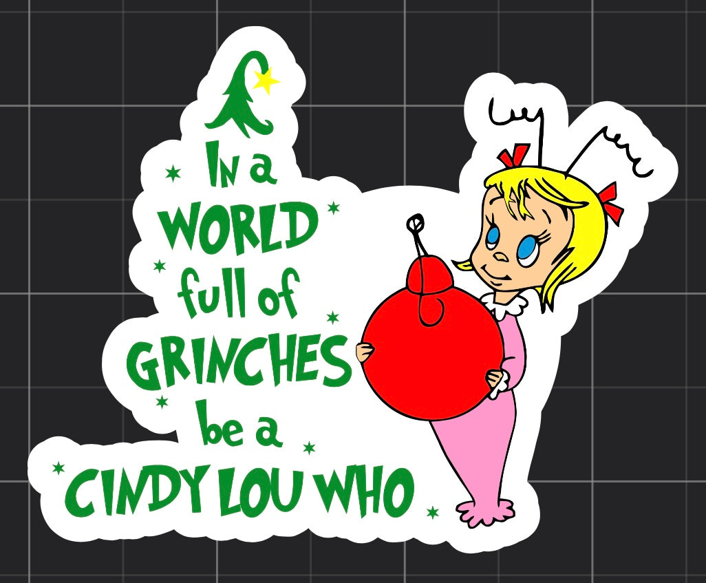 Be a Cindy Lou Who Sticker – The Stubborn Sunflower